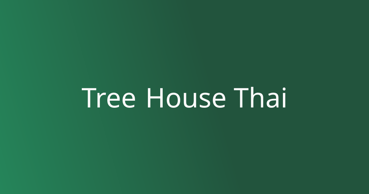 Order Authentic Thai Online | Tree House Thai - Pickup or Delivery ...